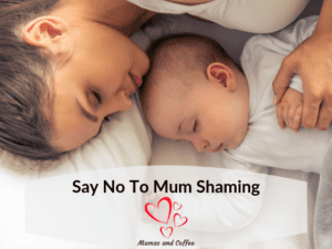 No Mum Shaming - Your Way Doesn't Make Another Mom's Way Wrong